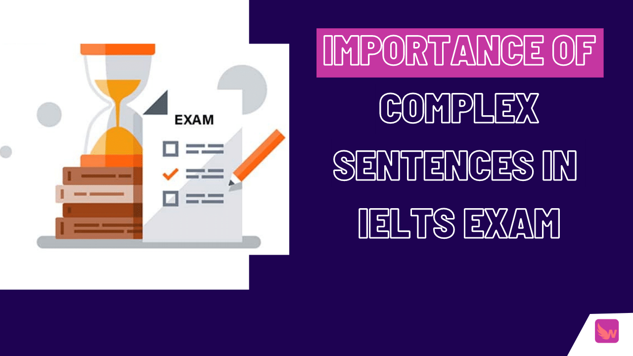 Importance of Complex Sentences in IELTS Exam